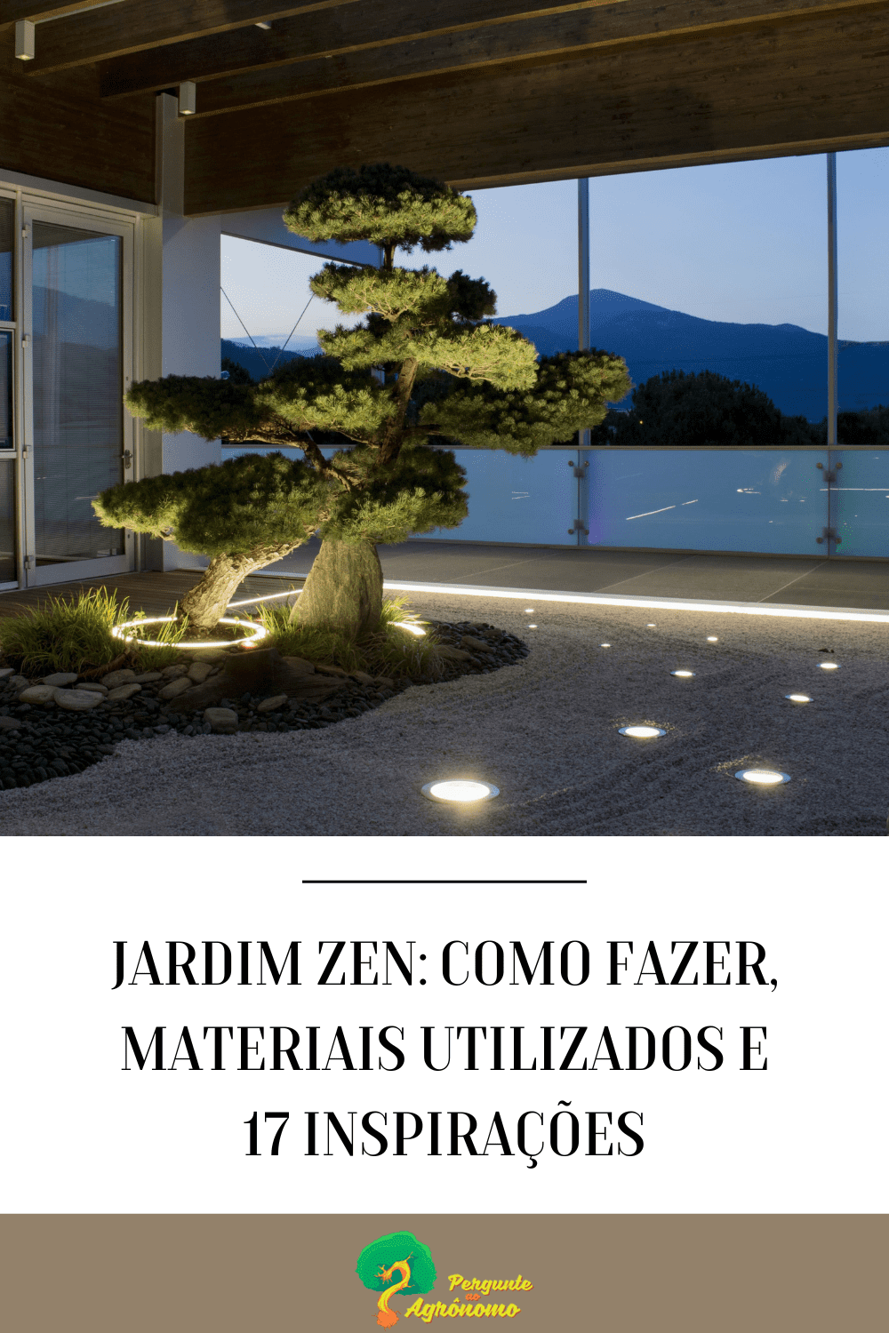 Jardim Zen: Como Fazer, Materiais Utilizados E 17 Inspirações